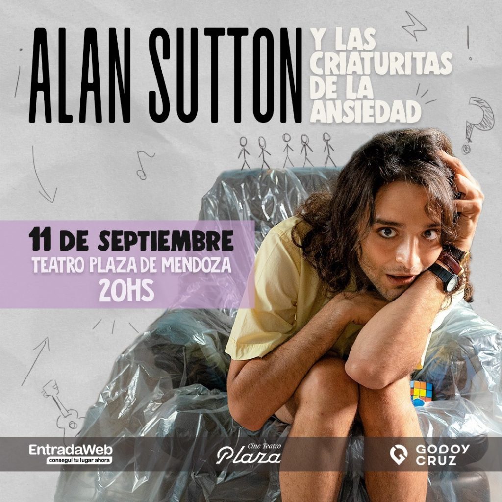 Alan Sutton y Las Criaturitas de la Ansiedad - Godoy Cruz